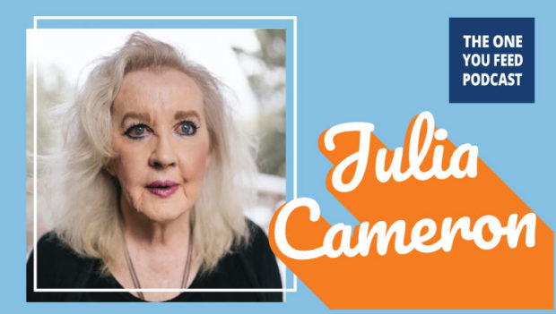 Finding Your Creativity with Julia Cameron - The One You Feed