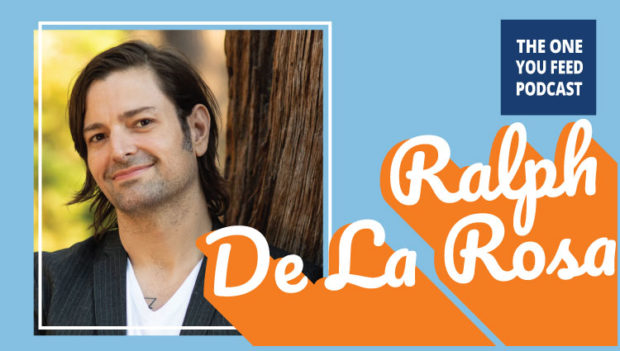 The Energy of Emotions with Ralph De La Rosa - The One You Feed