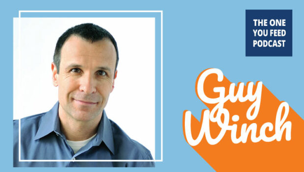 Emotional First Aid with Guy Winch - The One You Feed