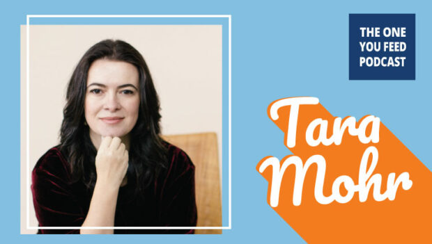 How to Lessen Fear and Self Doubt with Tara Mohr - The One You Feed
