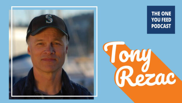 Healthy Masculinity with Tony Rezac - The One You Feed