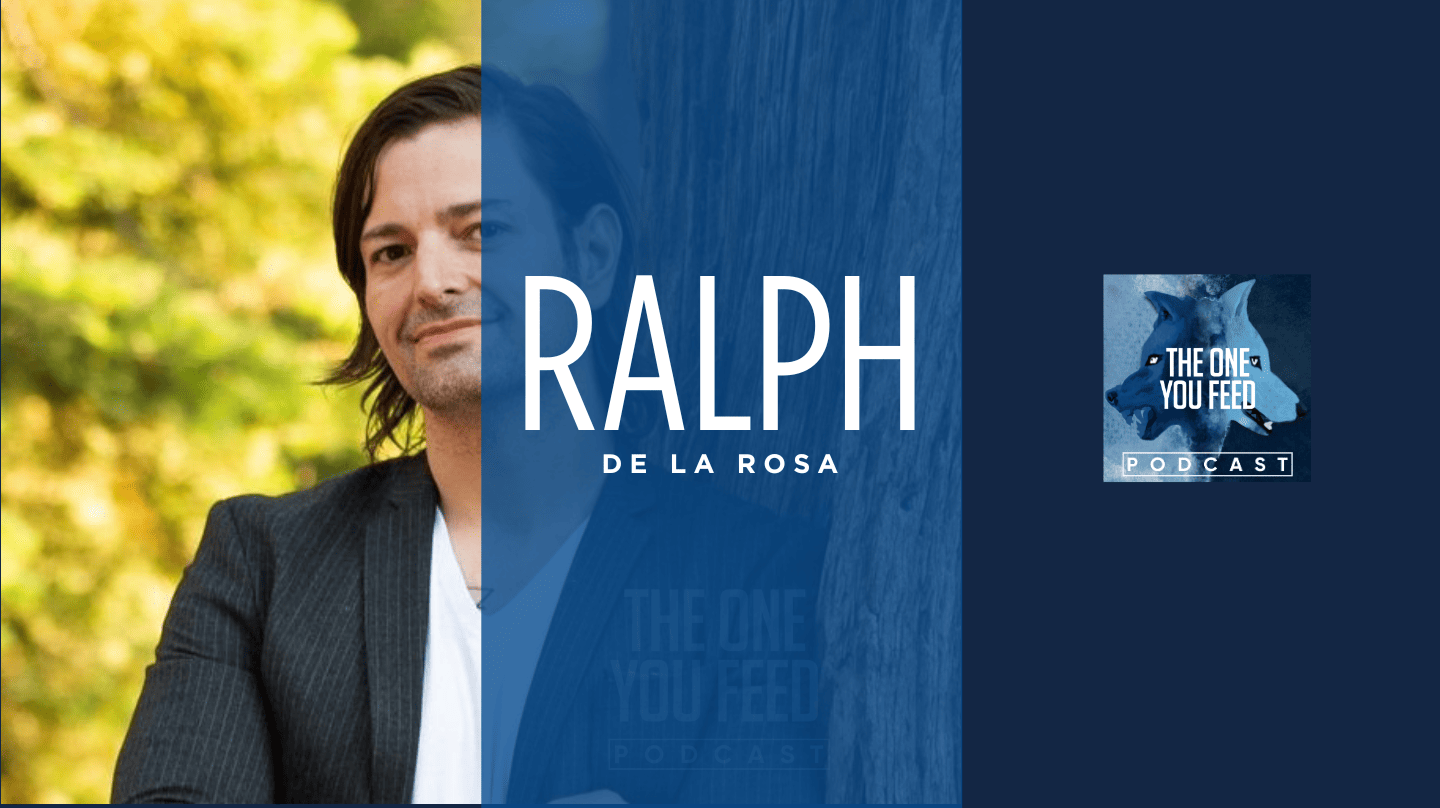 How to Find Healing in Nature with Ralph De La Rosa - The One You Feed