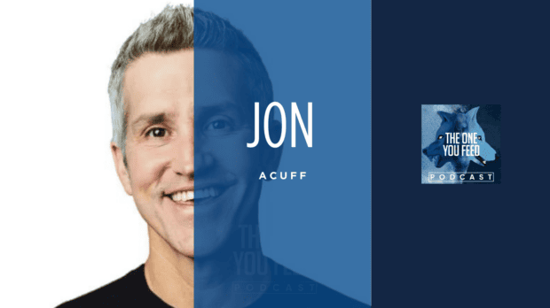 How to Overcome Overthinking with Jon Acuff - The One You Feed