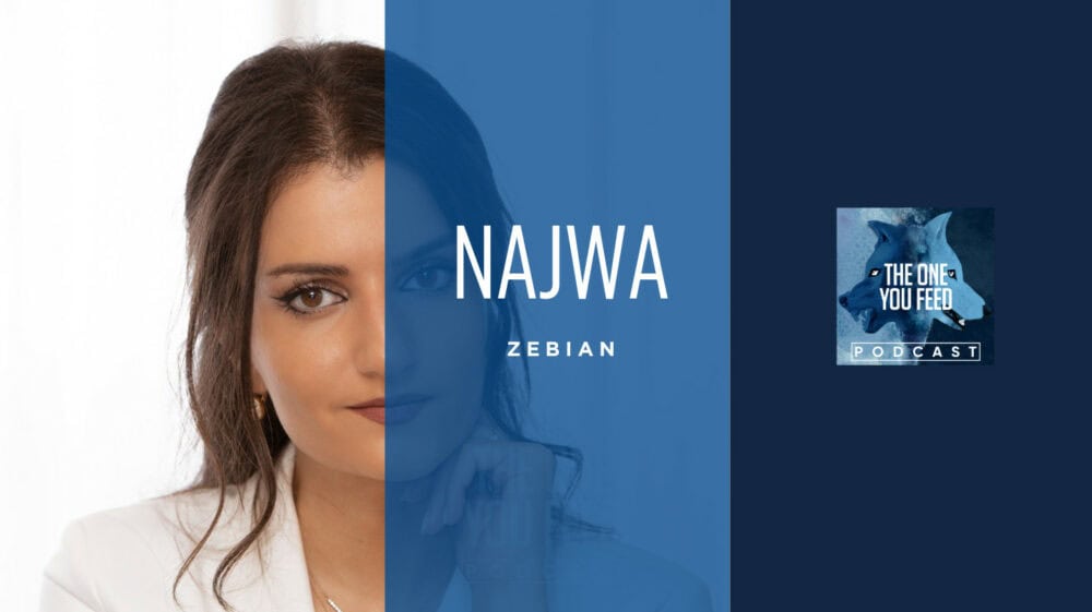 How to Embrace Change for an Authentic Life with Najwa Zebian - The One You Feed