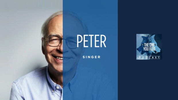 Why Ethics and Joy Belong Together with Peter Singer - The One You Feed
